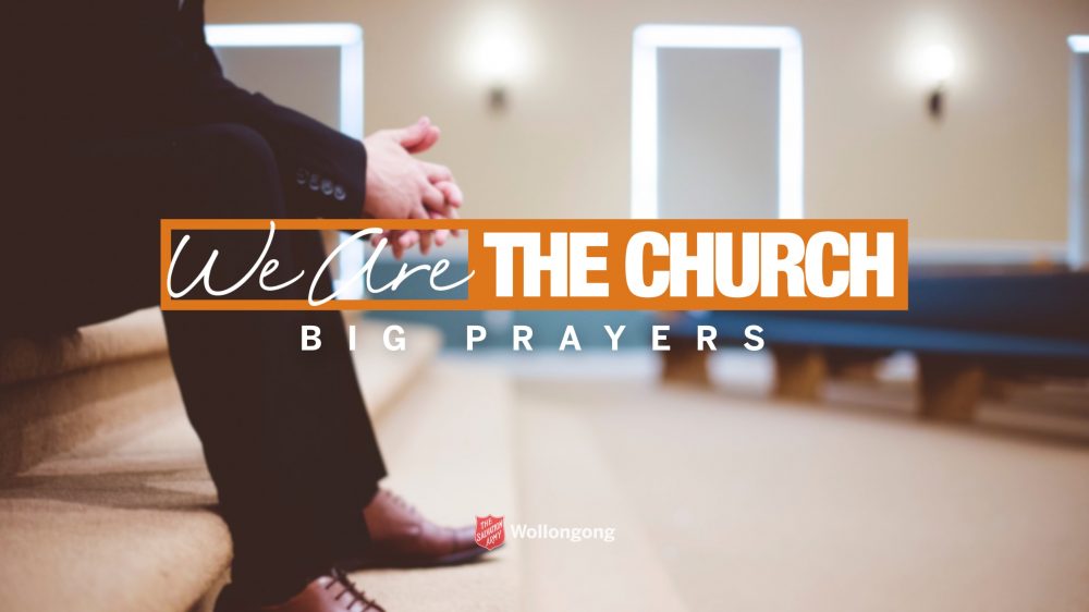 Big Prayers | Wollongong Salvos